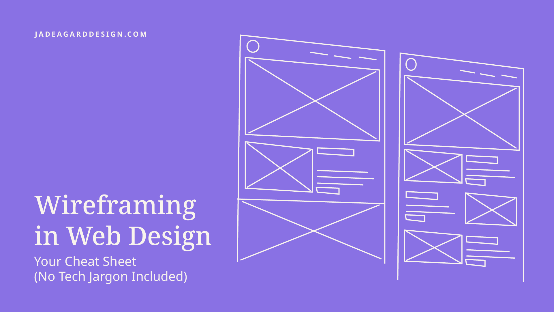Wireframing in Web Design: Your Cheat Sheet